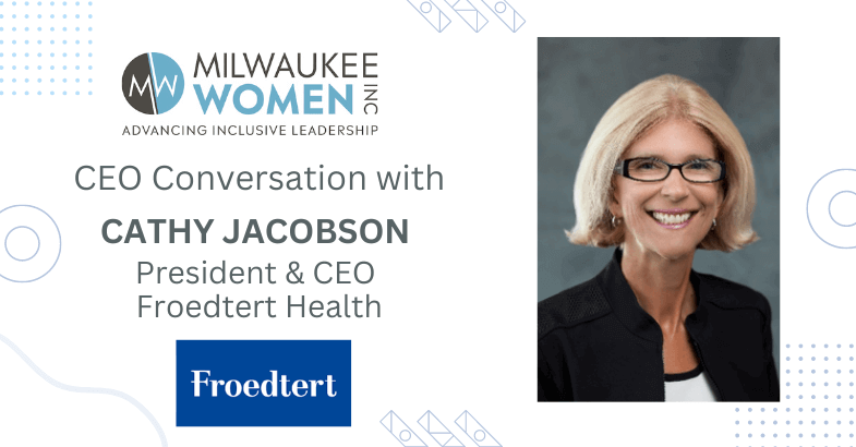 CEO Conversation with Cathy Jacobson - Milwaukee Women Inc.